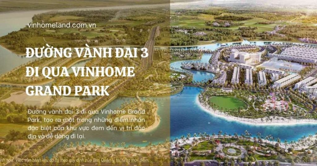 Đường vành đai 3 đi qua Vinhome Grand Park có thuận lợi gì
